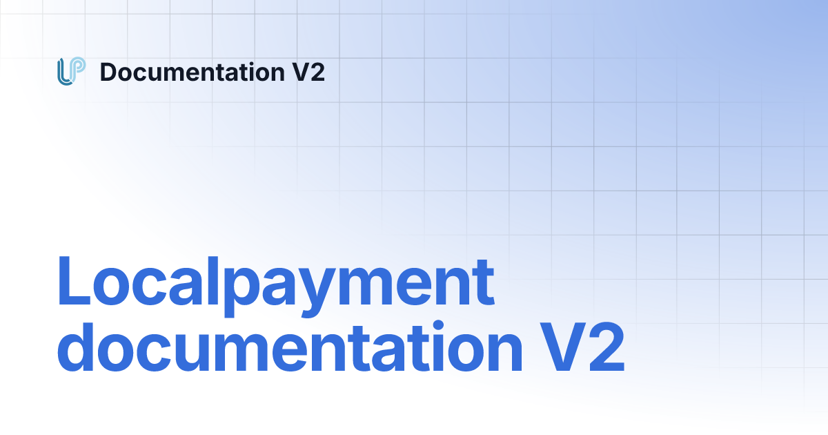Localpayment documentation V2 | Documentation V2