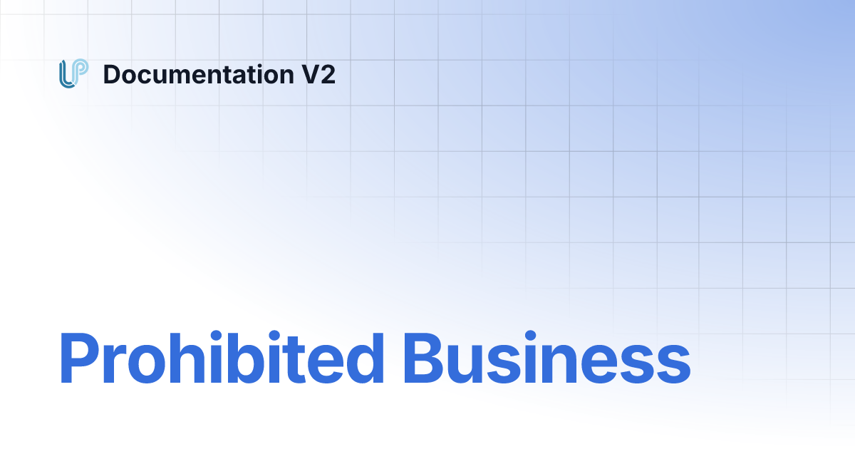 Prohibited Business | Documentation V2